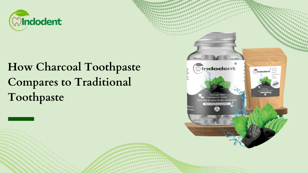 How Charcoal Toothpaste Compares To Traditional Toothpaste Indodent